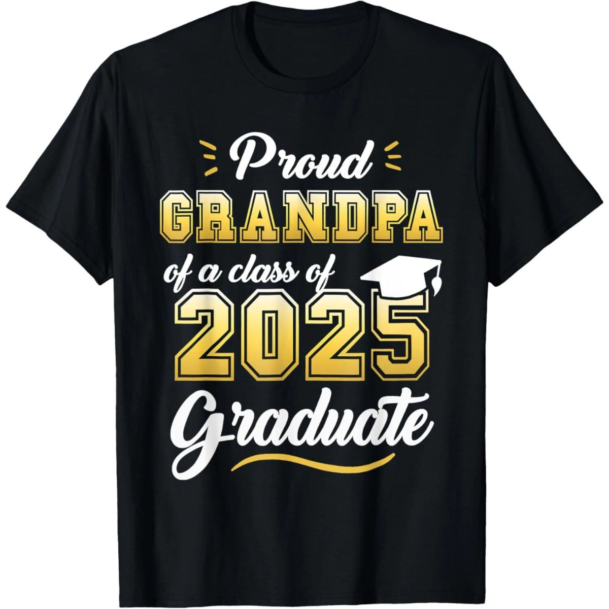 Proud Grandpa of a Class of 2025 Graduate Senior 2025 Grad T-Shirt ...