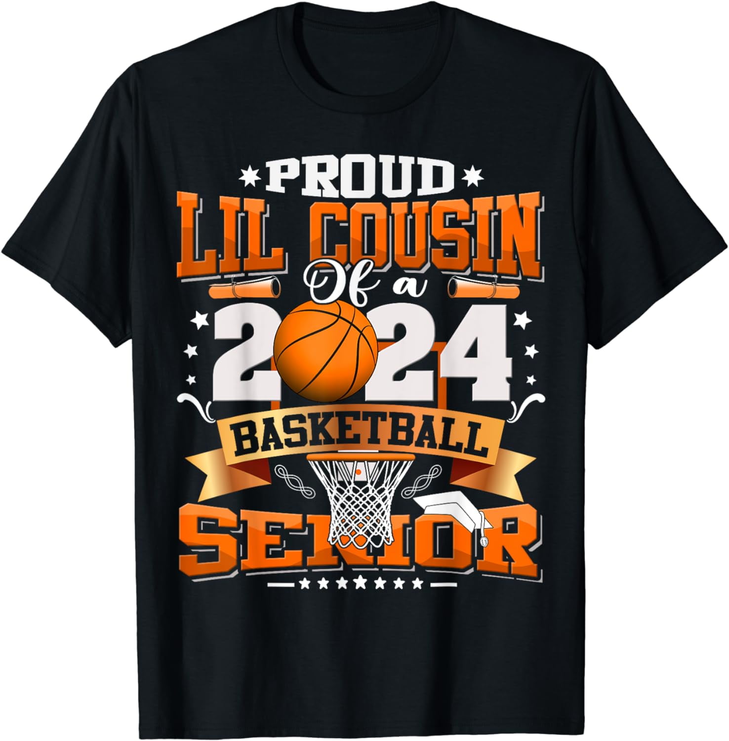 Proud Lil Cousin Of A 2024 Senior Basketball Graduate 2024 T-Shirt ...