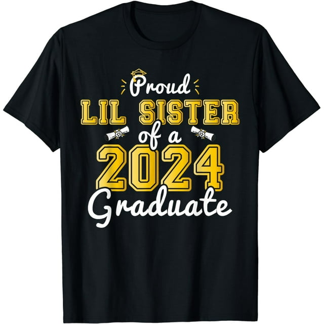 Proud Lil Sister Of a 2024 Graduate Senior 24 Graduation T-Shirt ...