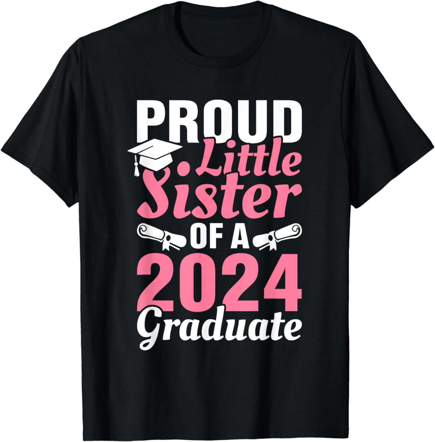 Proud Little Sister of a 2024 Graduate for Family Graduation Cotton T ...