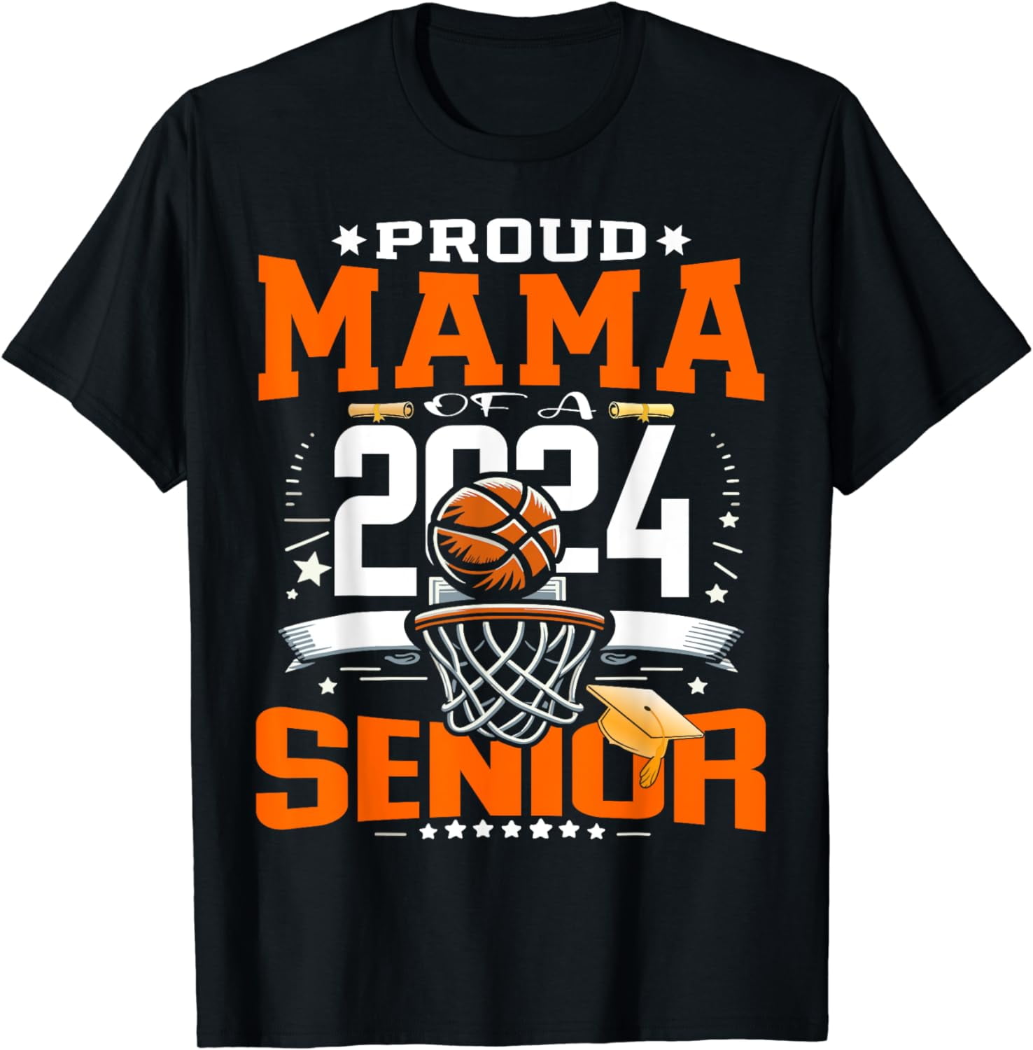 Proud Mama Of A 2024 Senior Basketball Graduate Grad 2024 T-Shirt ...