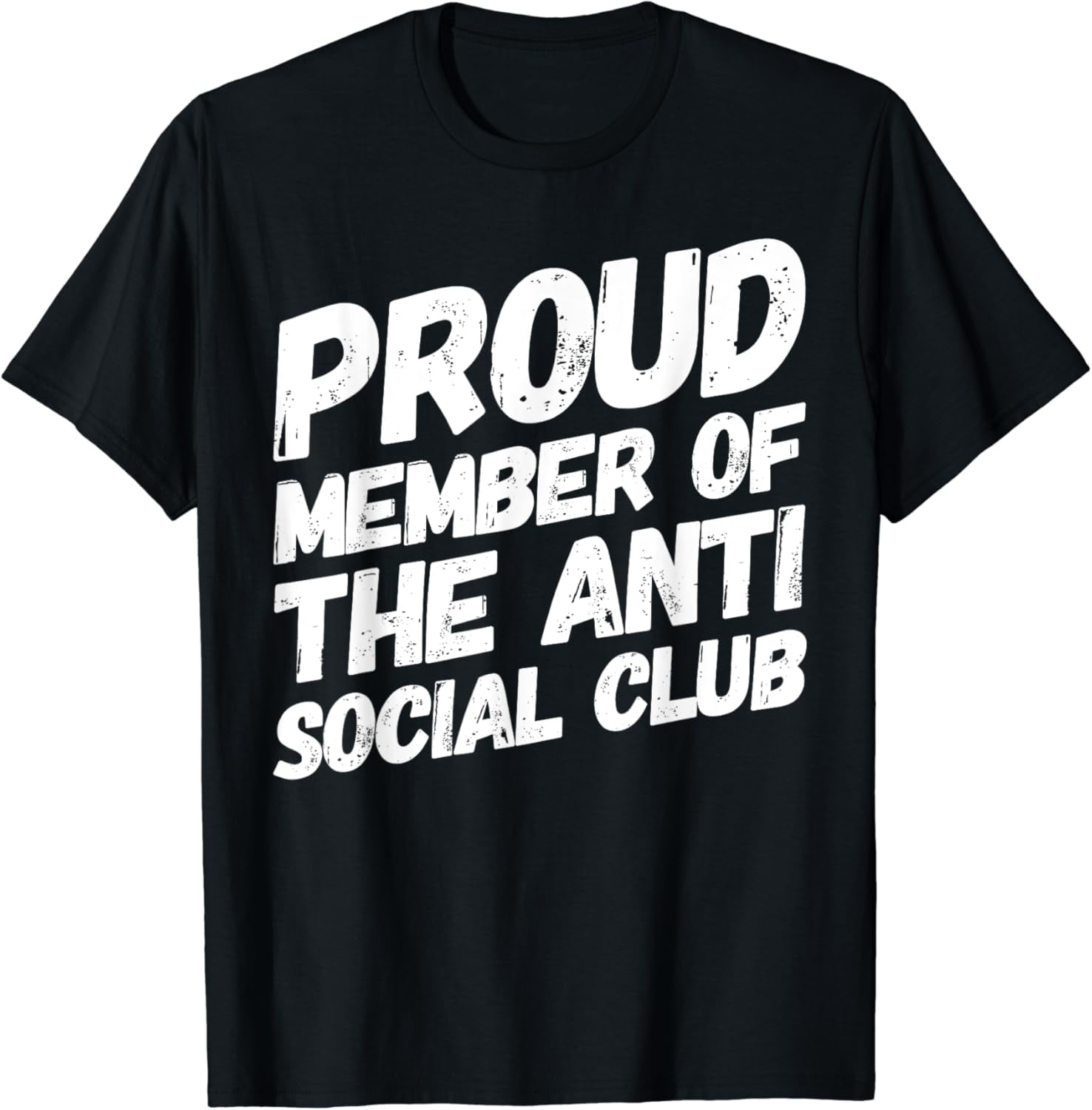 Proud Member Of The Anti Social Club Funny Funny Creative Graphic T ...