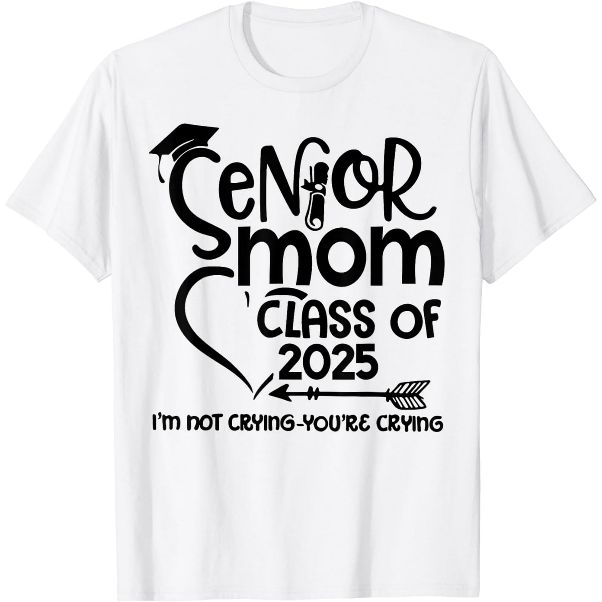 Proud Mom Class Of 2025 Senior Graduate 2025 Year Senior 25 T-Shirt ...