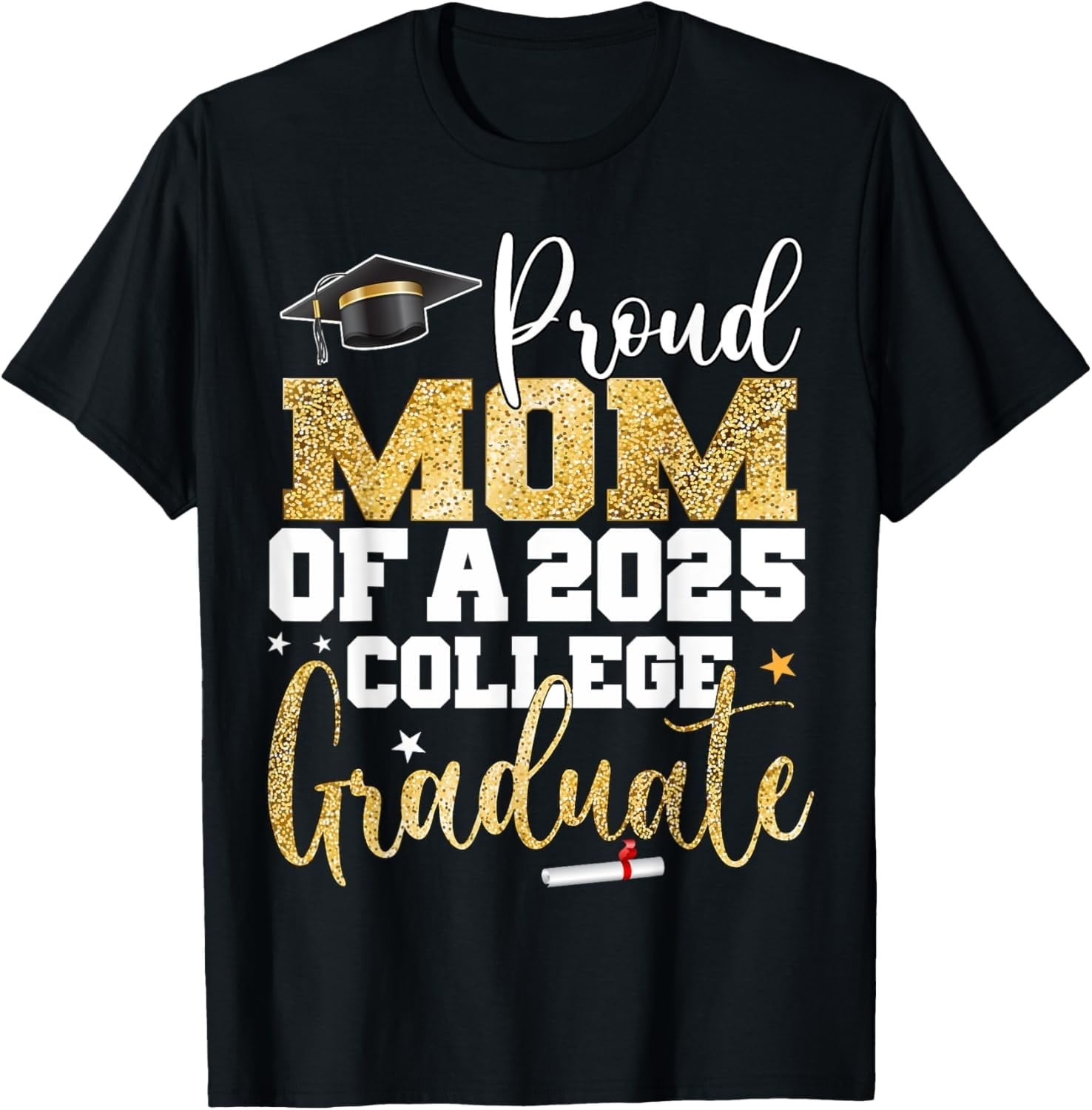 Proud Mom Of 2025 Graduate College Graduation Party T-Shirt - Walmart.com