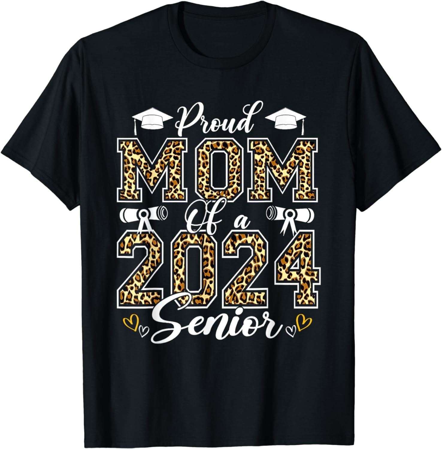 Proud Mom Of A 2024 Senior Funny Graduate Leopard Senior 24 T-Shirt ...