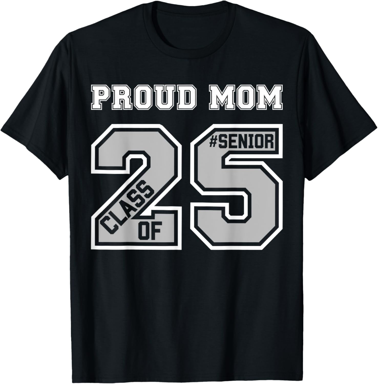 Proud Mom Of A 2025 Senior Graduation Class Of 25 Graduate Funny ...