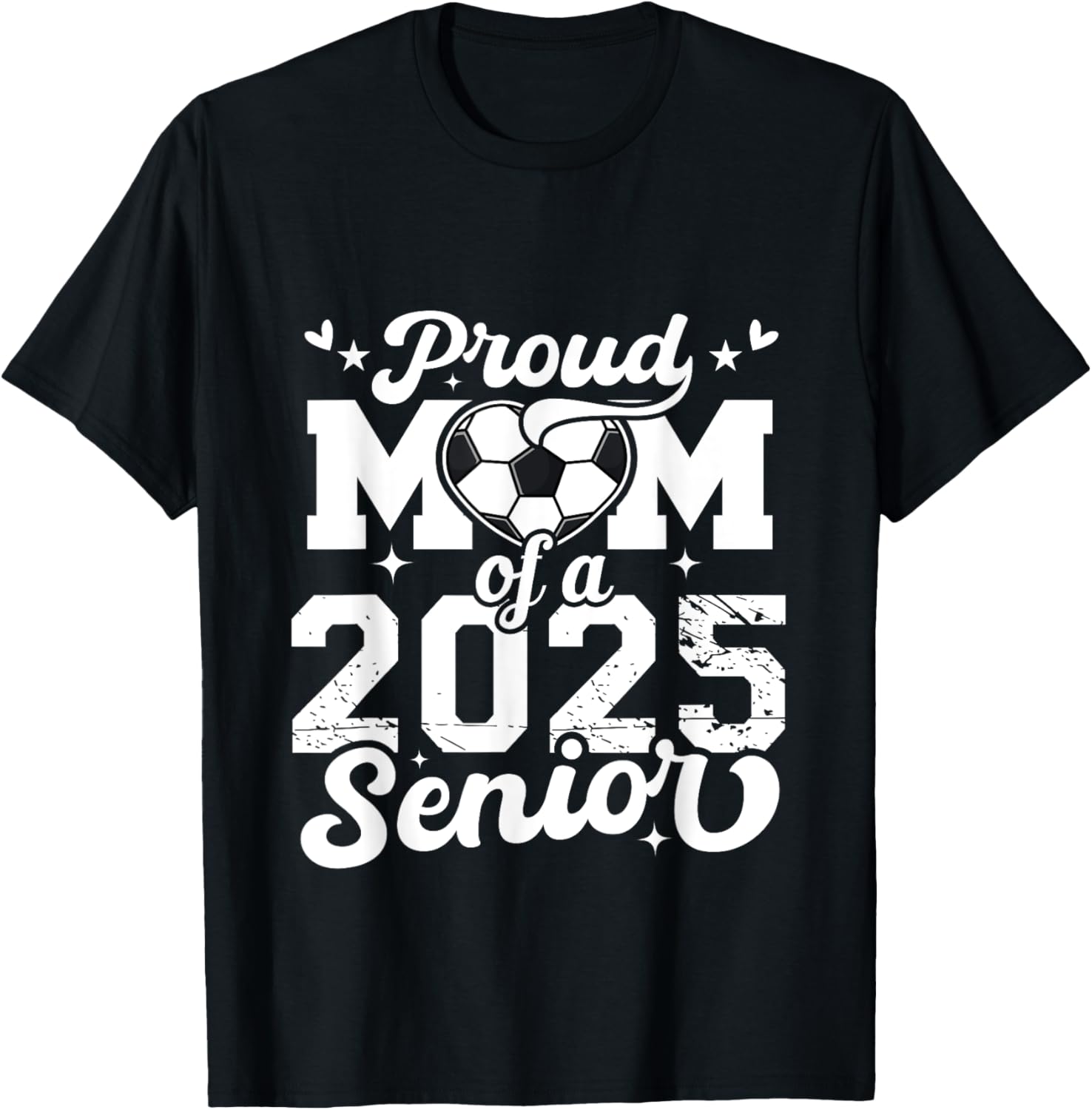 Proud Mom Of A 2025 Senior Soccer Ball Graduate 2025 T-Shirt - Walmart.com