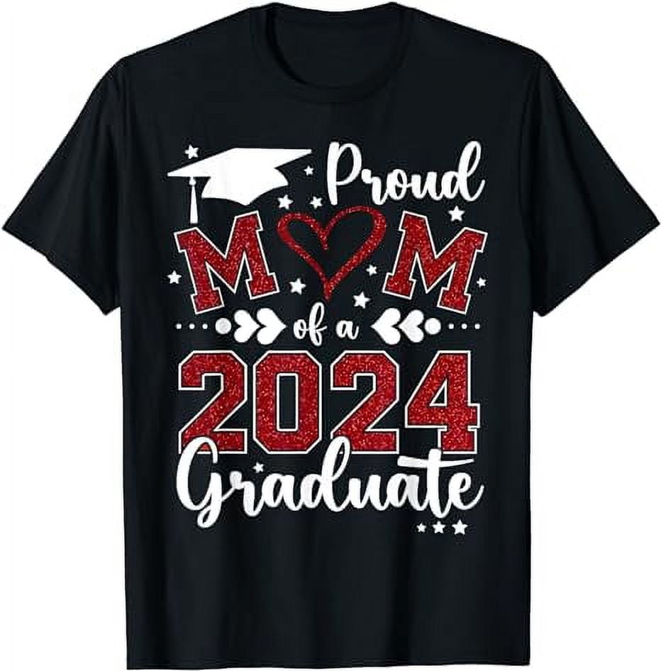 Proud Mom Of A Class Of 2024 Graduate 2024 Senior Mom 2024 T-Shirt ... Proud Mom Of A Class Of 2024 Graduate 2024 Senior Mom 2024 T-Shirt ...