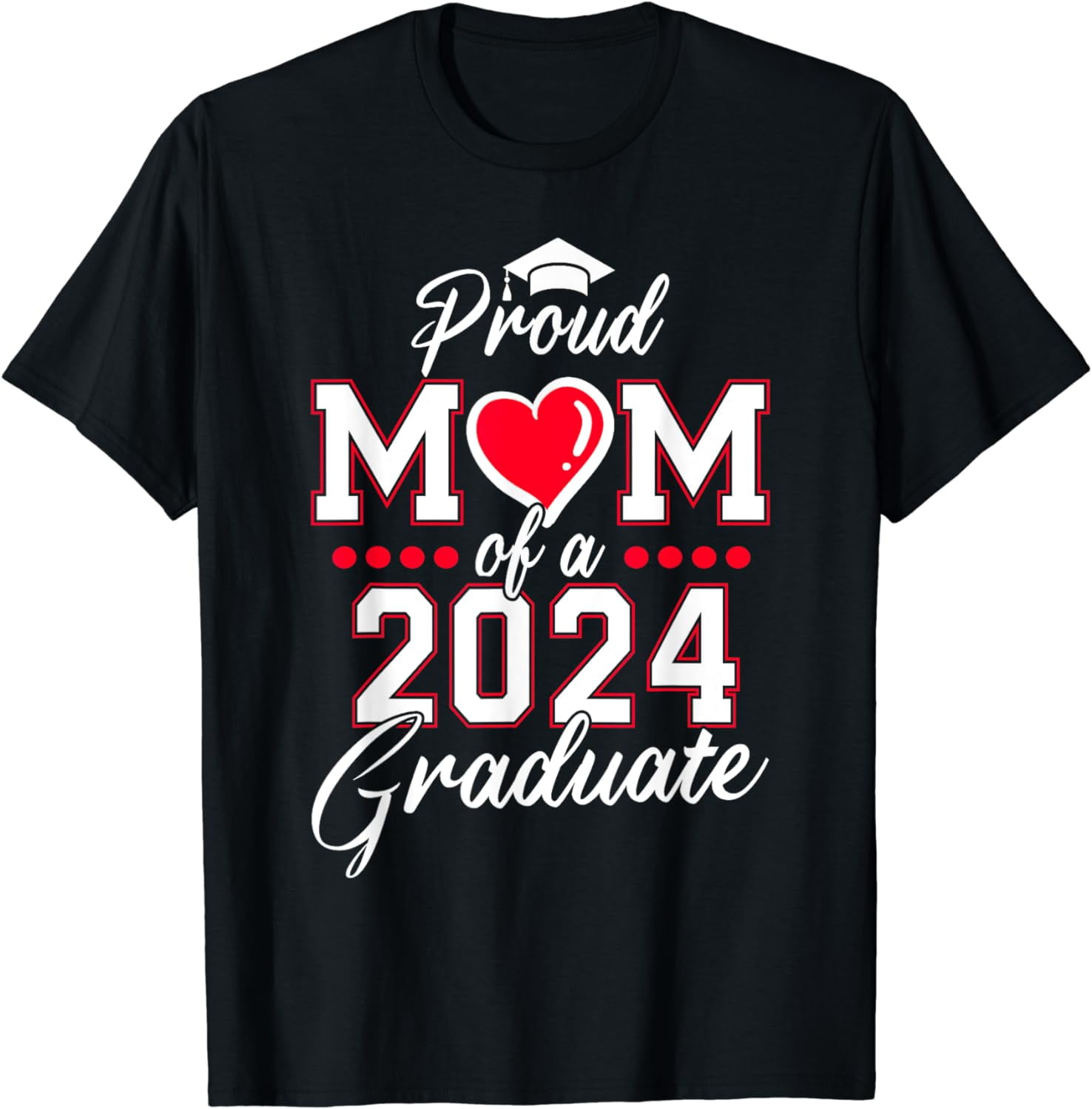 Proud Mom Of A Class Of 2024 Graduate Senior 24 Graduation Short T ...