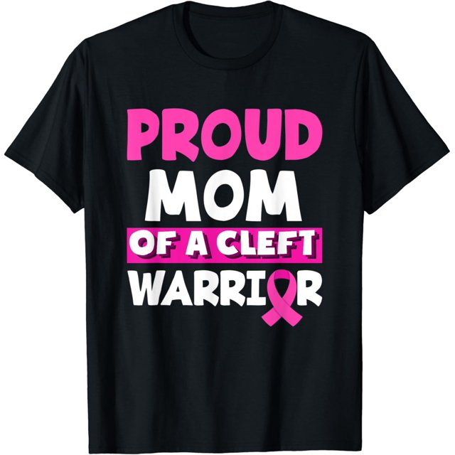 Proud Mom Of A Cleft Warrior Cleft Lip & Palate Awareness T-Shirt ...