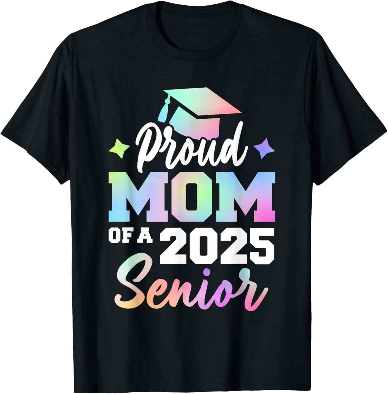 Proud Mom Of A Senior Class of 2025 Senior Mom 2025 Tie Dye T-Shirt ...