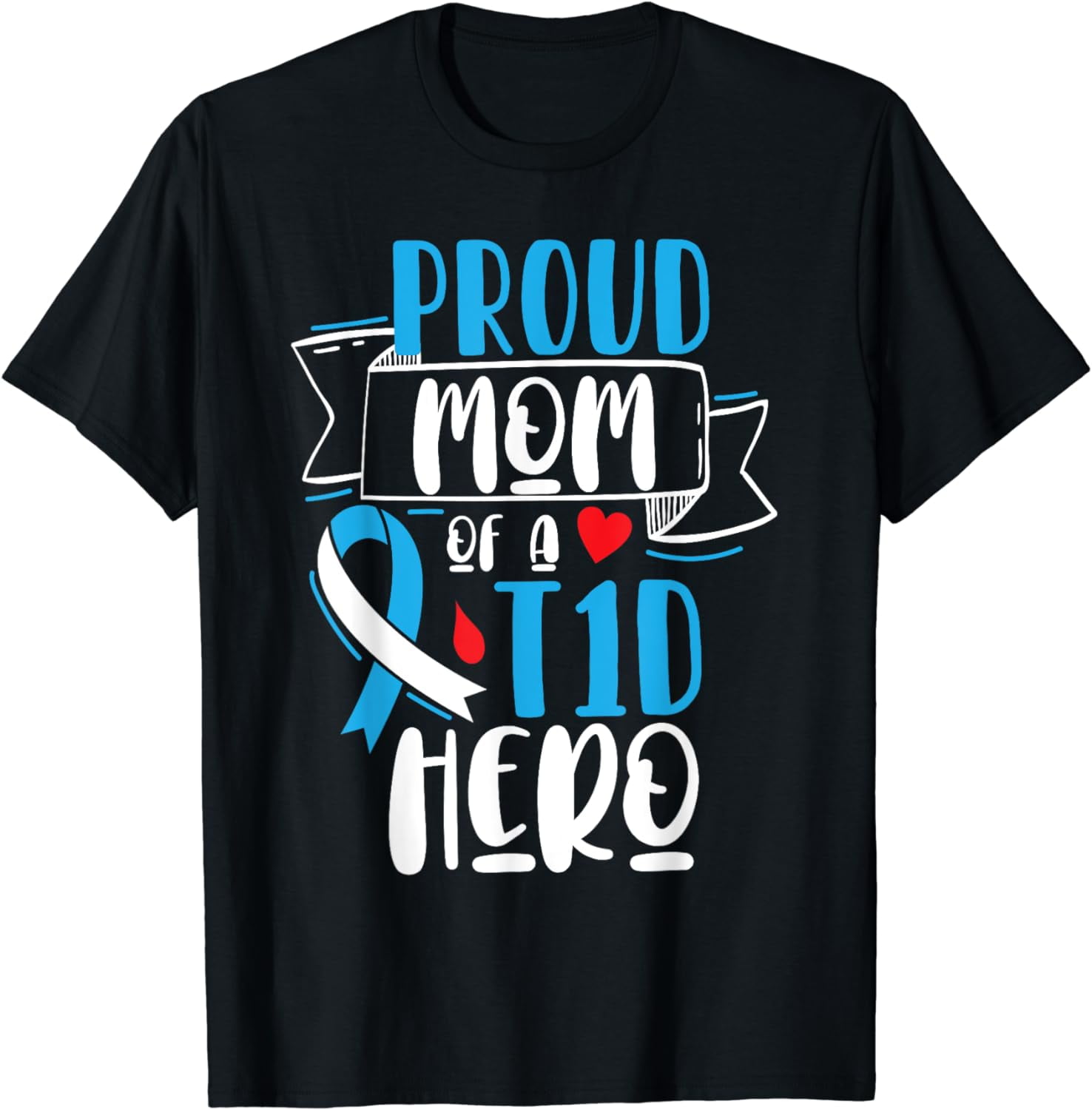 Proud Mom Of A T1D Hero Type 1 Diabetes Mom Awareness T-Shirt - Walmart.com