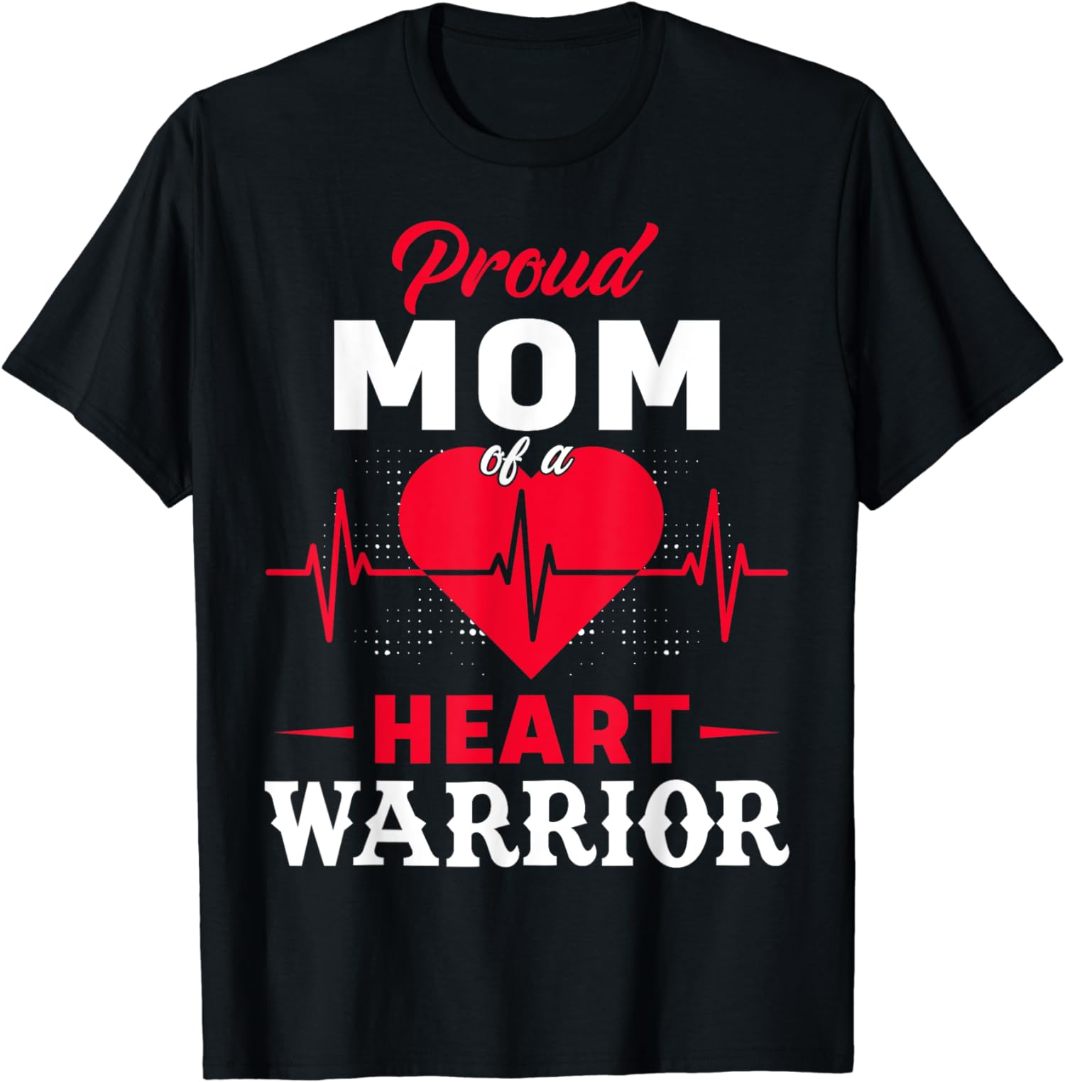 Proud Mom Of Heart Warrior CHD Awareness Congenital Defect T-Shirt ...
