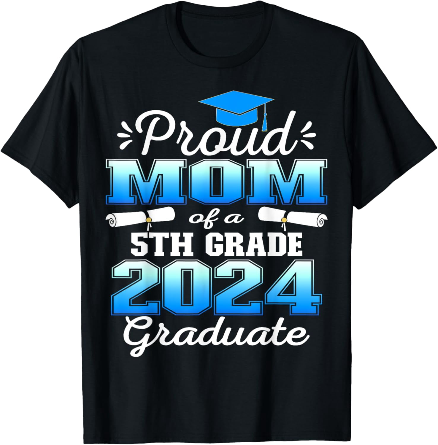 Proud Mom of 5th Grade Graduate 2024 Elementary Graduation T-Shirt ...