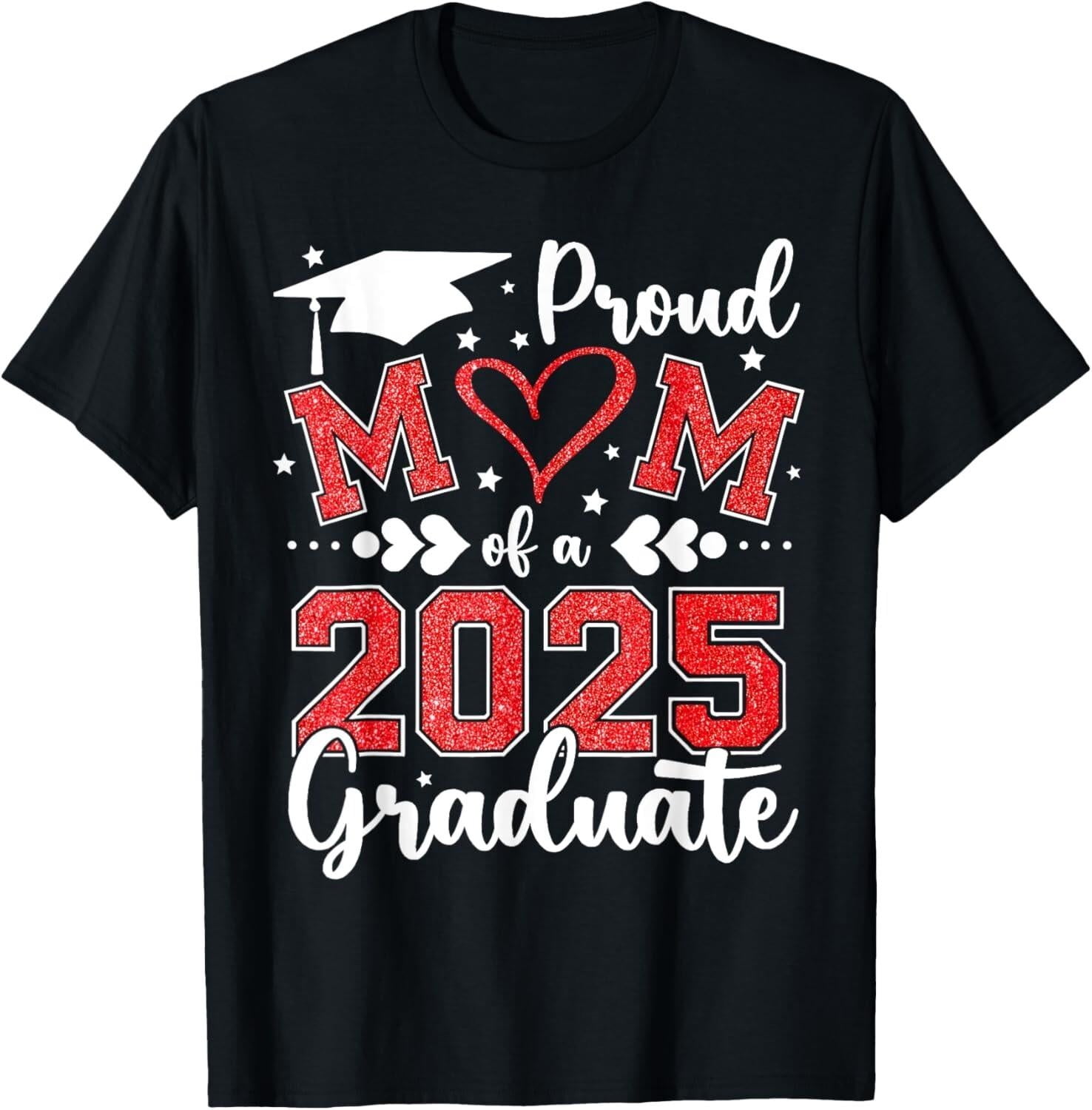 Proud Mom of A 2025 Graduate Mom Graduation 2025 Mother T-Shir t ...