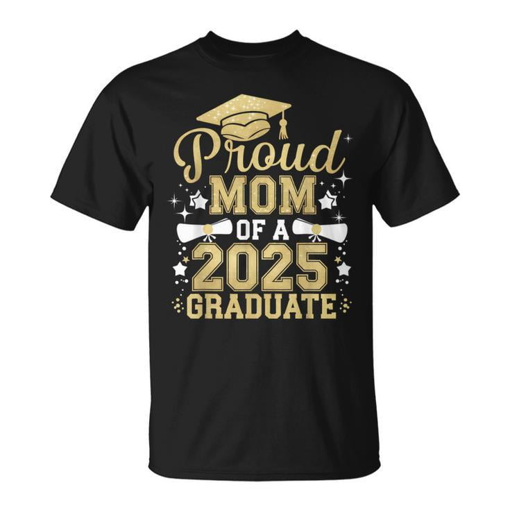 Proud Mom of a 2025 Graduate T-Shirt – Graduation 2025 Mom Shirt, Class ...