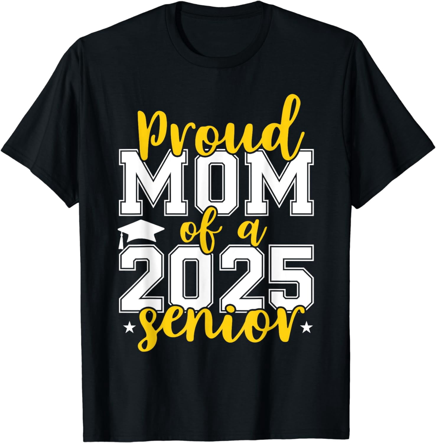 Proud Mom of a 2025 Senior Graduation Class Of 2025 T-Shirt - Walmart.com