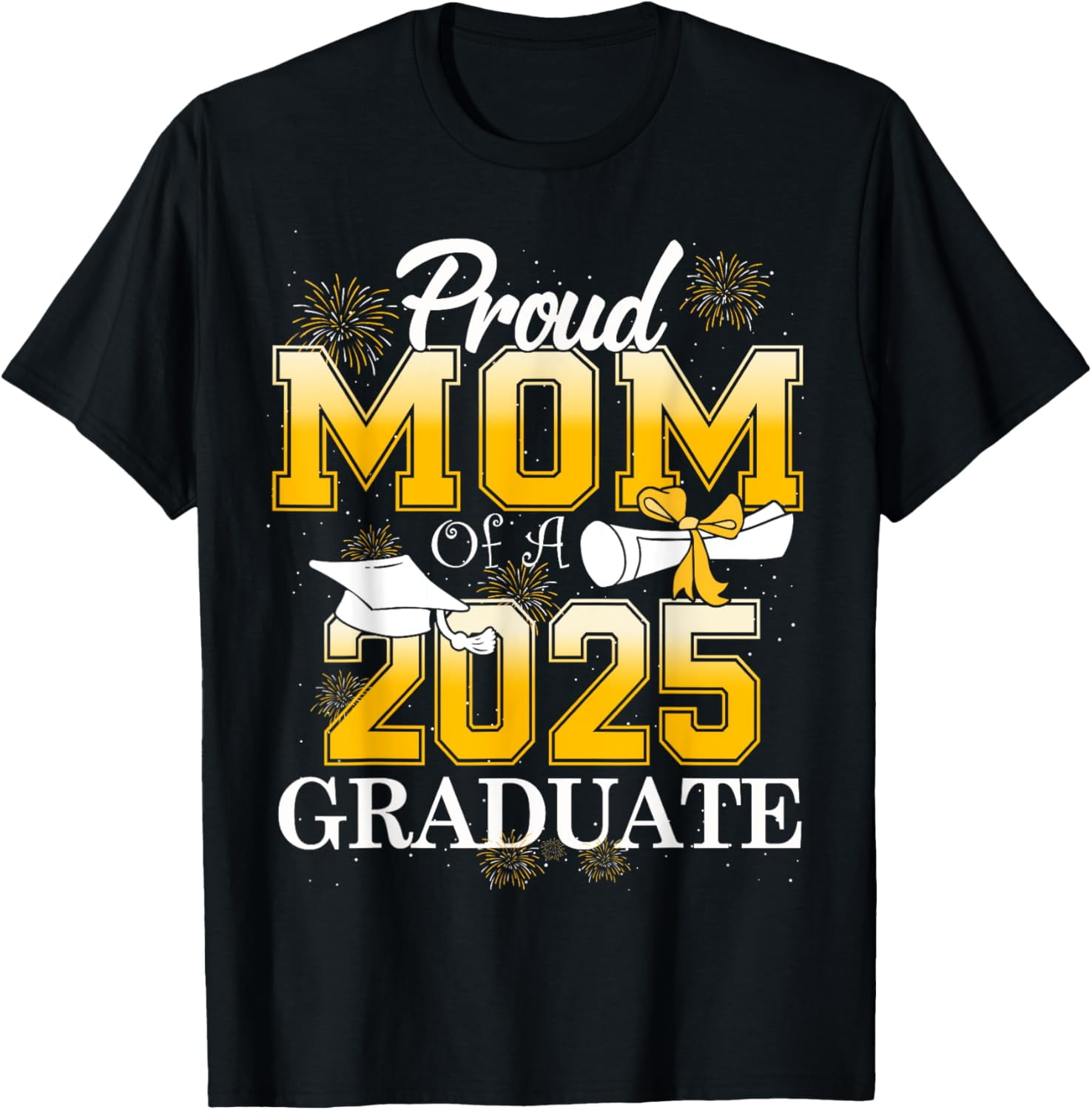 Proud Mom of a Class of 2025 Graduate Mom Senior 2025 T-Shirt - Walmart.com