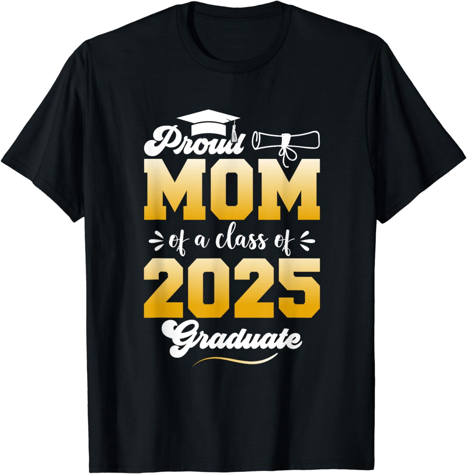 Proud Mom of a Class of 2025 Graduate Shirt Mom of Senior 25 T-Shirt ...