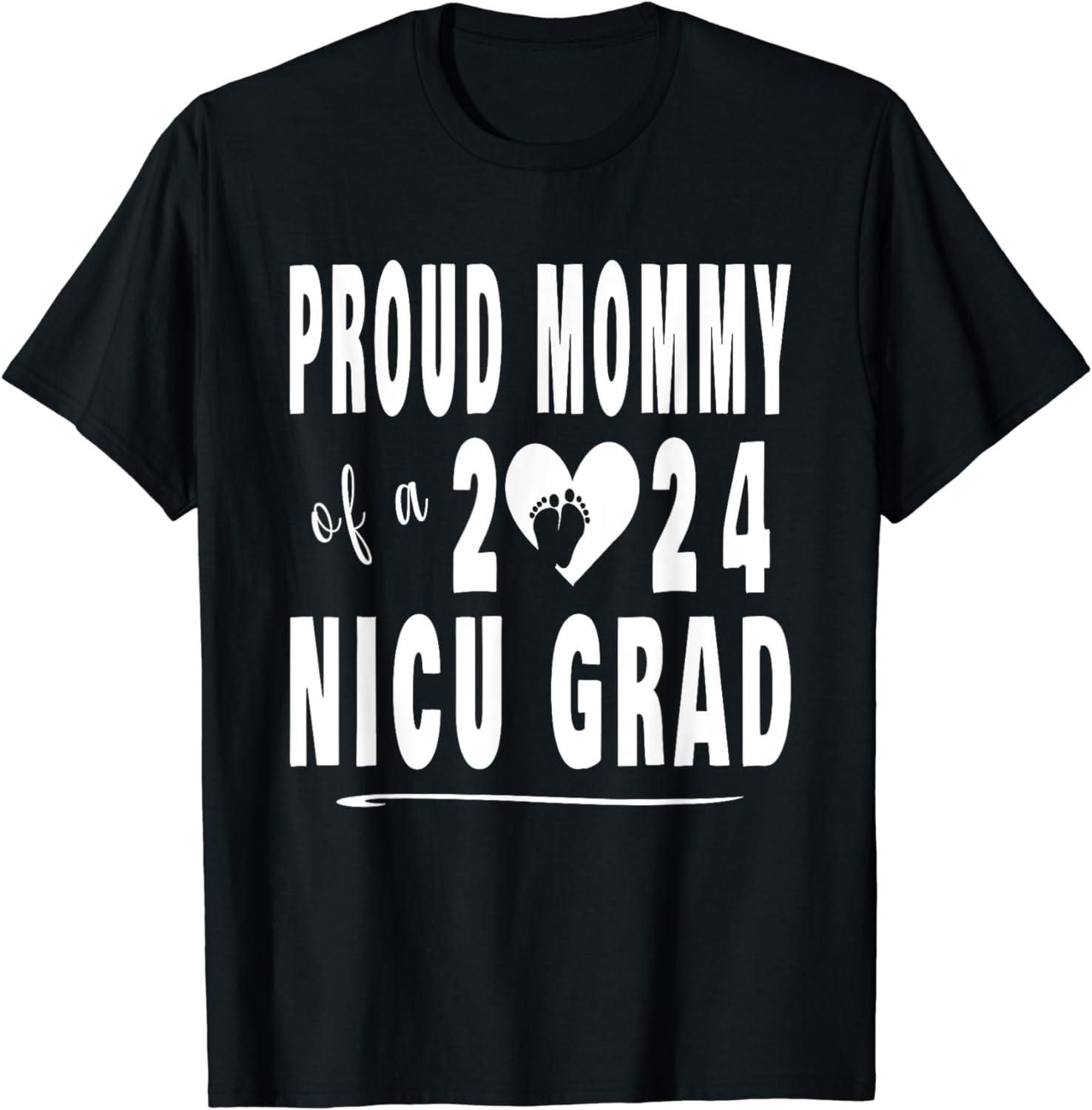 Proud Mommy 2024 NICU Graduate Baby Graduation Party T-Shirt - Walmart.com