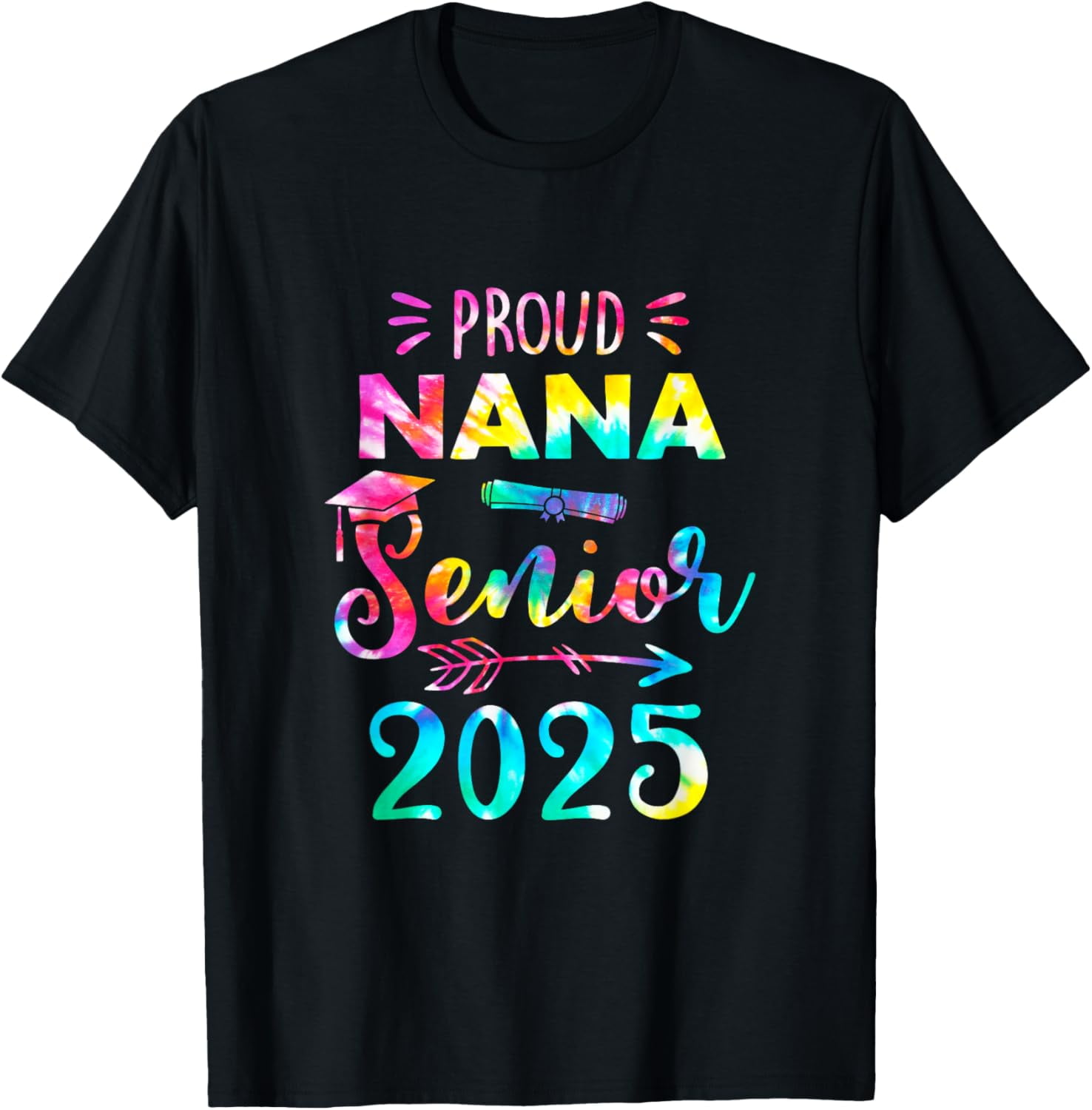 Proud Nana Class Of 2025 Graduate Senior 25 Tie Dye T-Shirt - Walmart.com