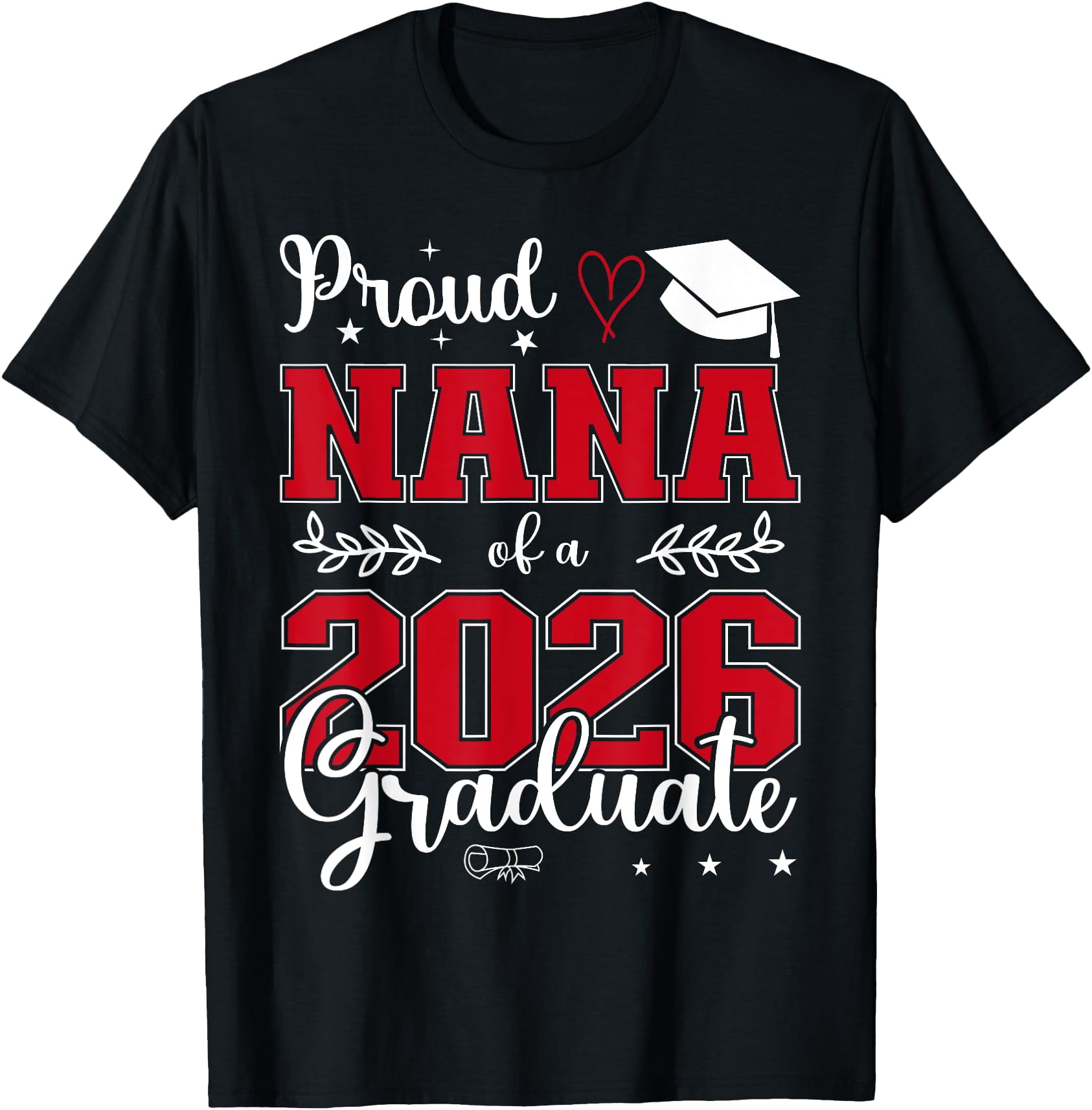 Proud Nana Class of 2026 Graduate Graduation T-Shirt for Family ...