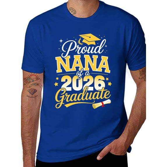 Proud Nana of a 2026 Senior Graduate T-Shirt – Class of 2026 Graduation ...
