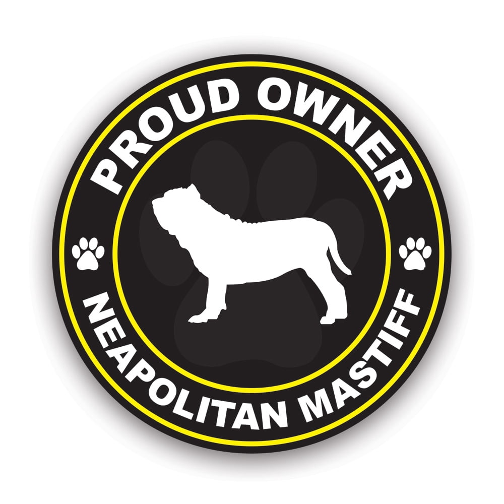 Proud Owner Neapolitan Mastiff Sticker Decal - Self Adhesive Vinyl ...