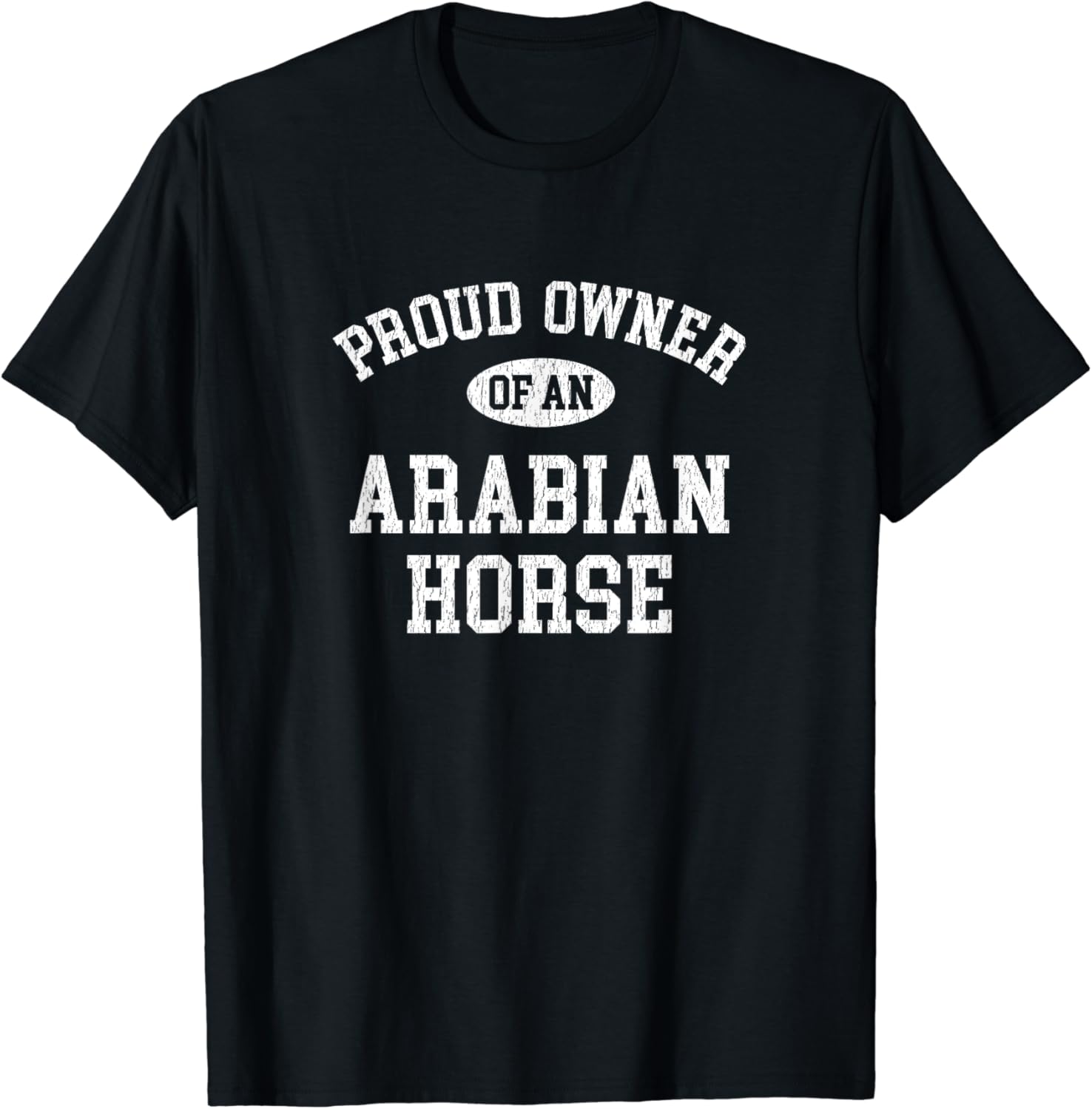 Proud Owner of an Arabian Horse T-Shirt - Walmart.com