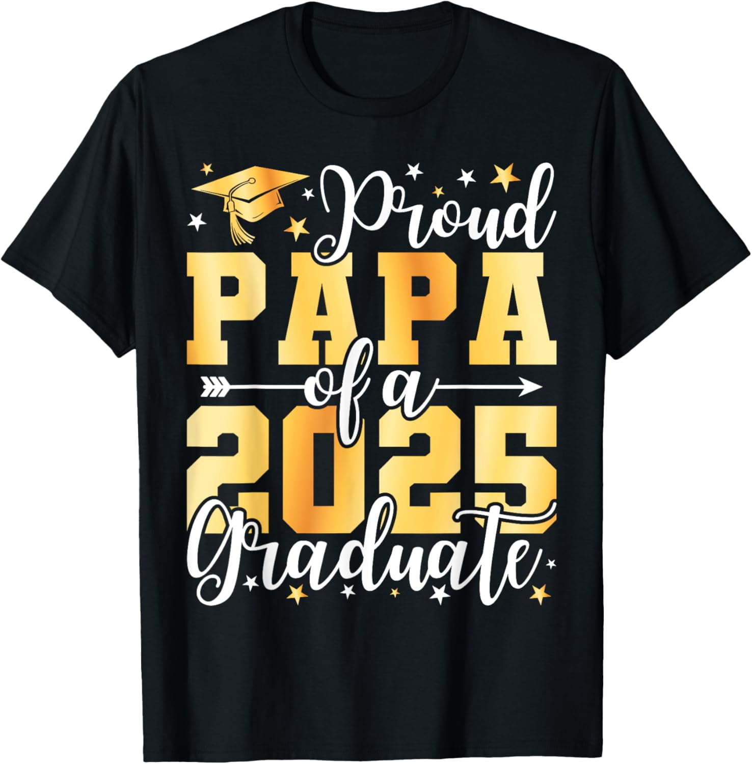 Proud Papa of A 2025 Graduate Tee Graduation Class Of 2025 T-Shirt ...