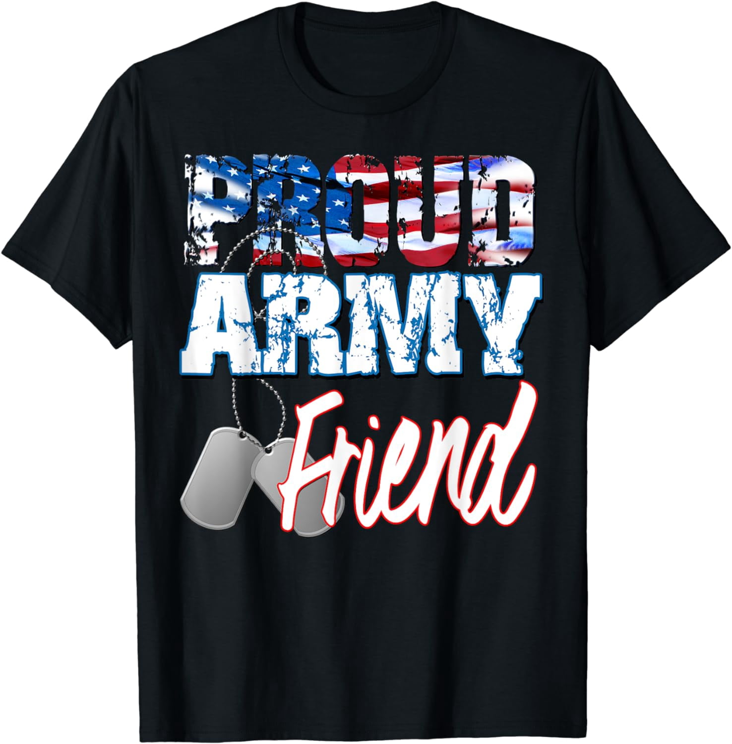 Proud Patriotic USA Army Friend USA Flag Military Men Women T-Shirt ...