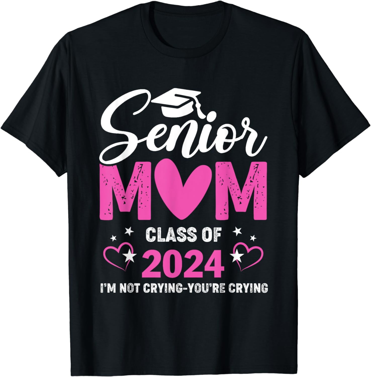 Proud Senior Mom Class Of 2024 I'm Not Crying You're Crying T-Shirt - Walmart.com