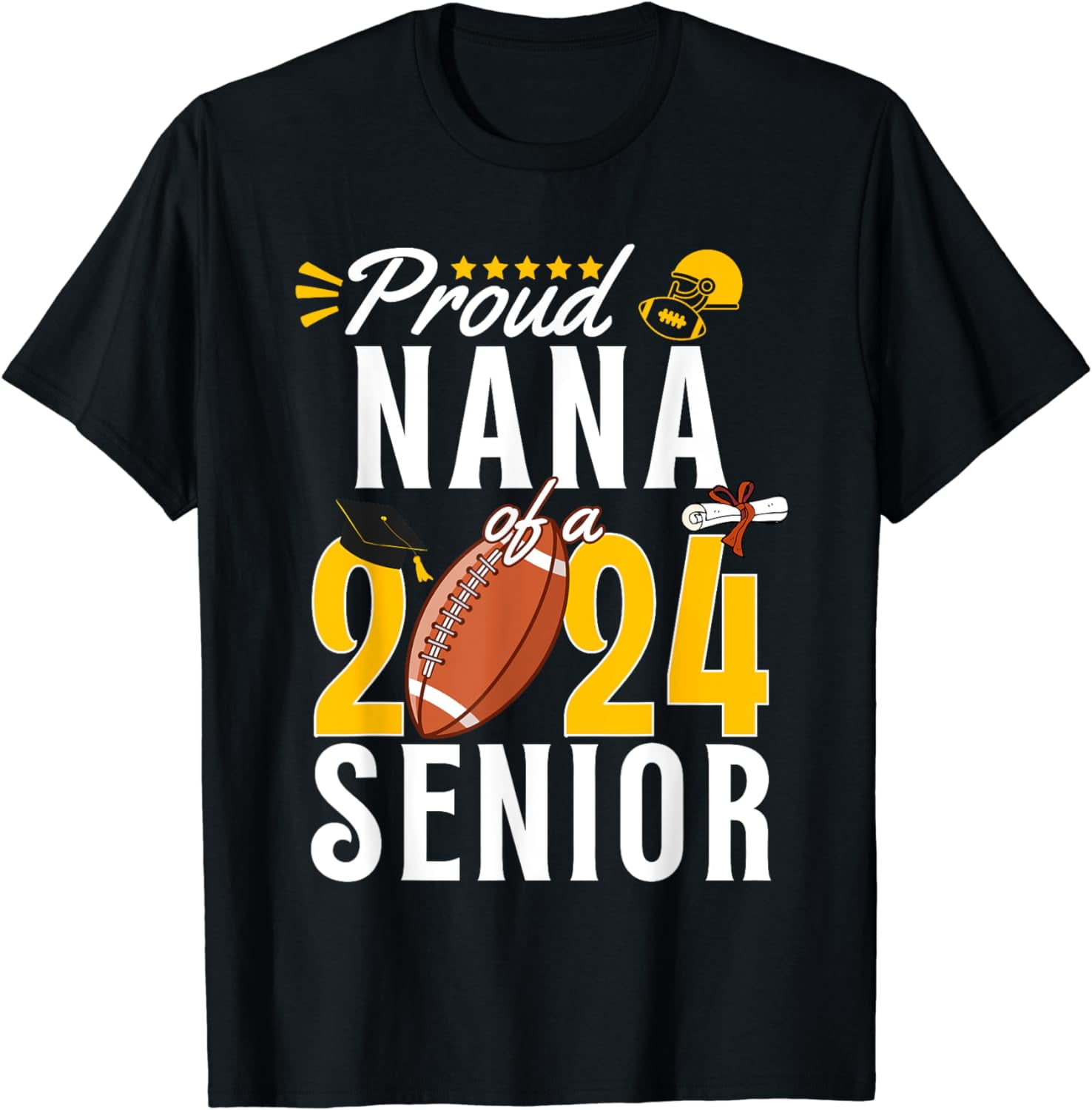 Proud Senior Nana Class of 2024 Funny Football Graduate T-Shirt ...