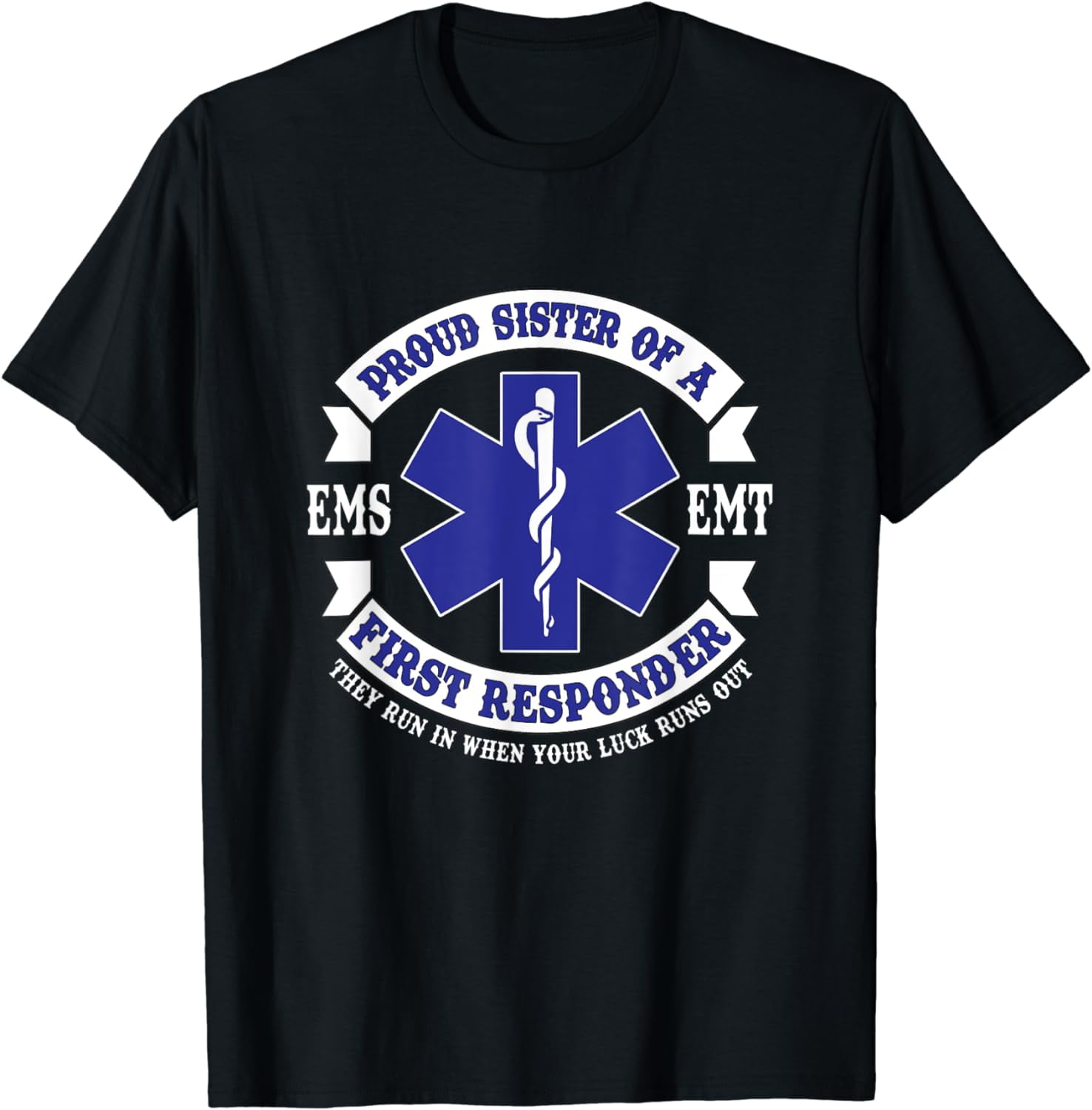 Proud Sister First Responder EMS EMT Novelty Apparel T-Shirt - Walmart.com