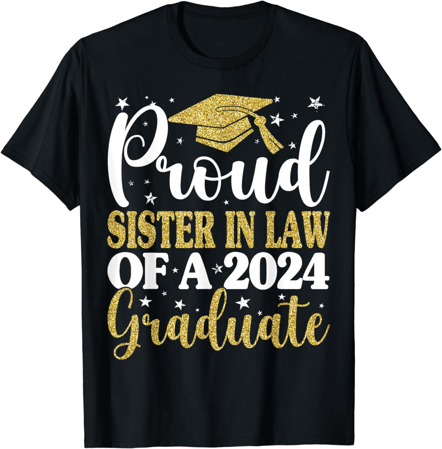 Proud Sister In Law Of A 2024 Graduate Graduation Family Cotton T-Shirt ...