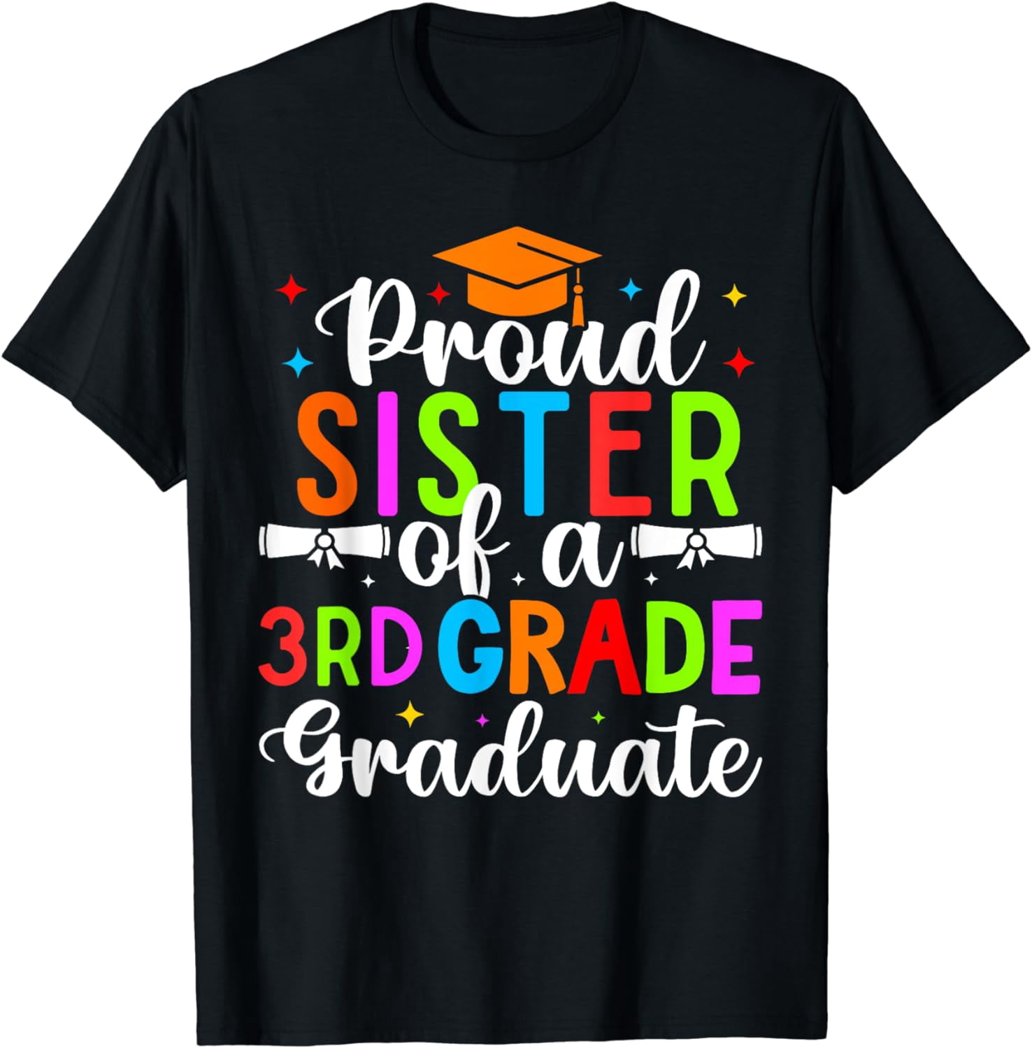 Proud Sister Of 2024 3rd Third Grade Graduate Graduation Day T-Shirt ...