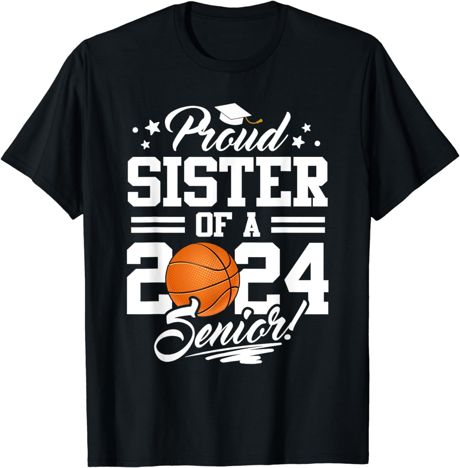 Proud Sister Of A 2024 Senior Basketball Graduation Cotton T-Shirt ...