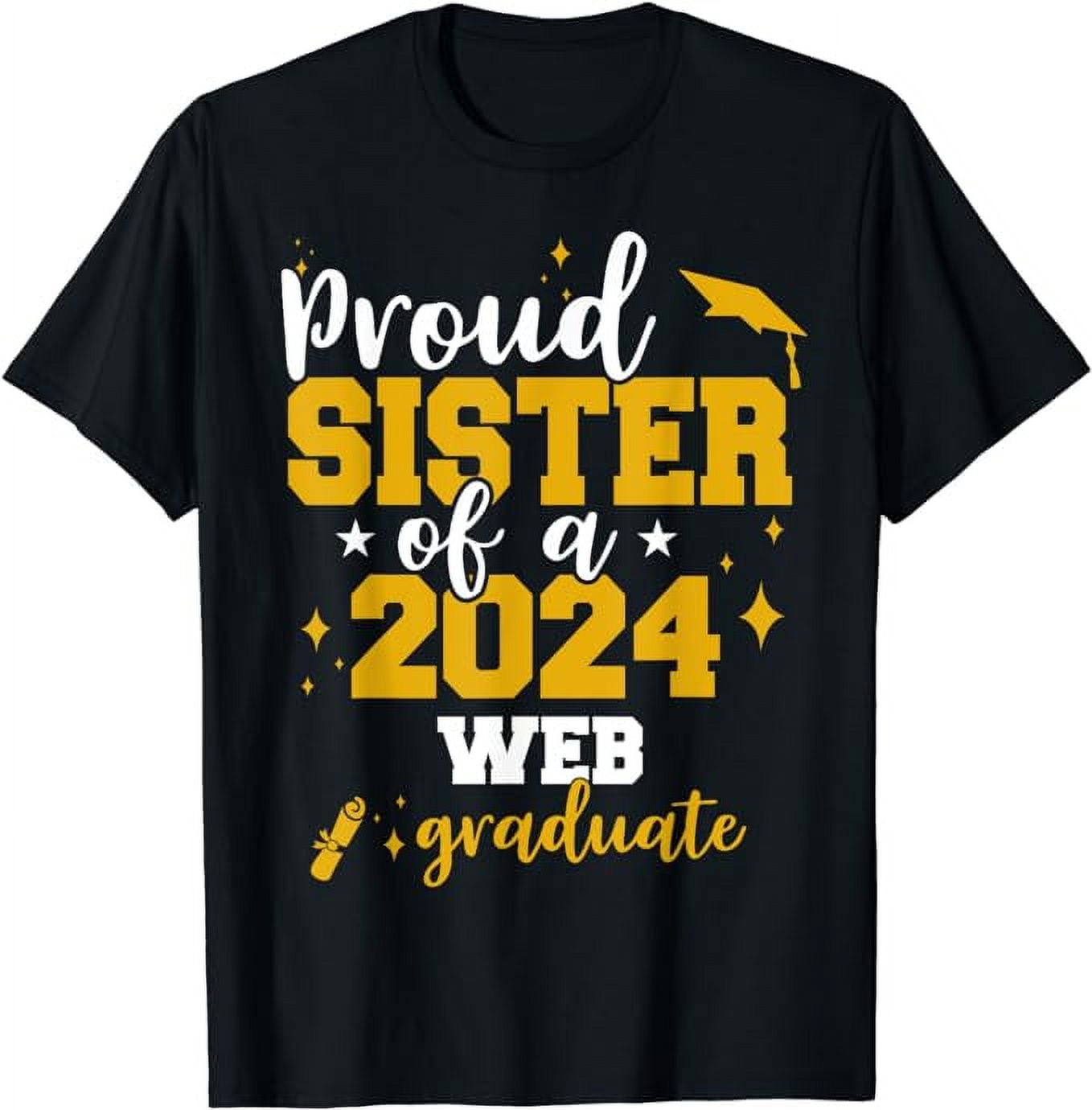 Proud Sister Of A Class Of 2024 Web Graduate Senior Grad 24 T-Shirt ...