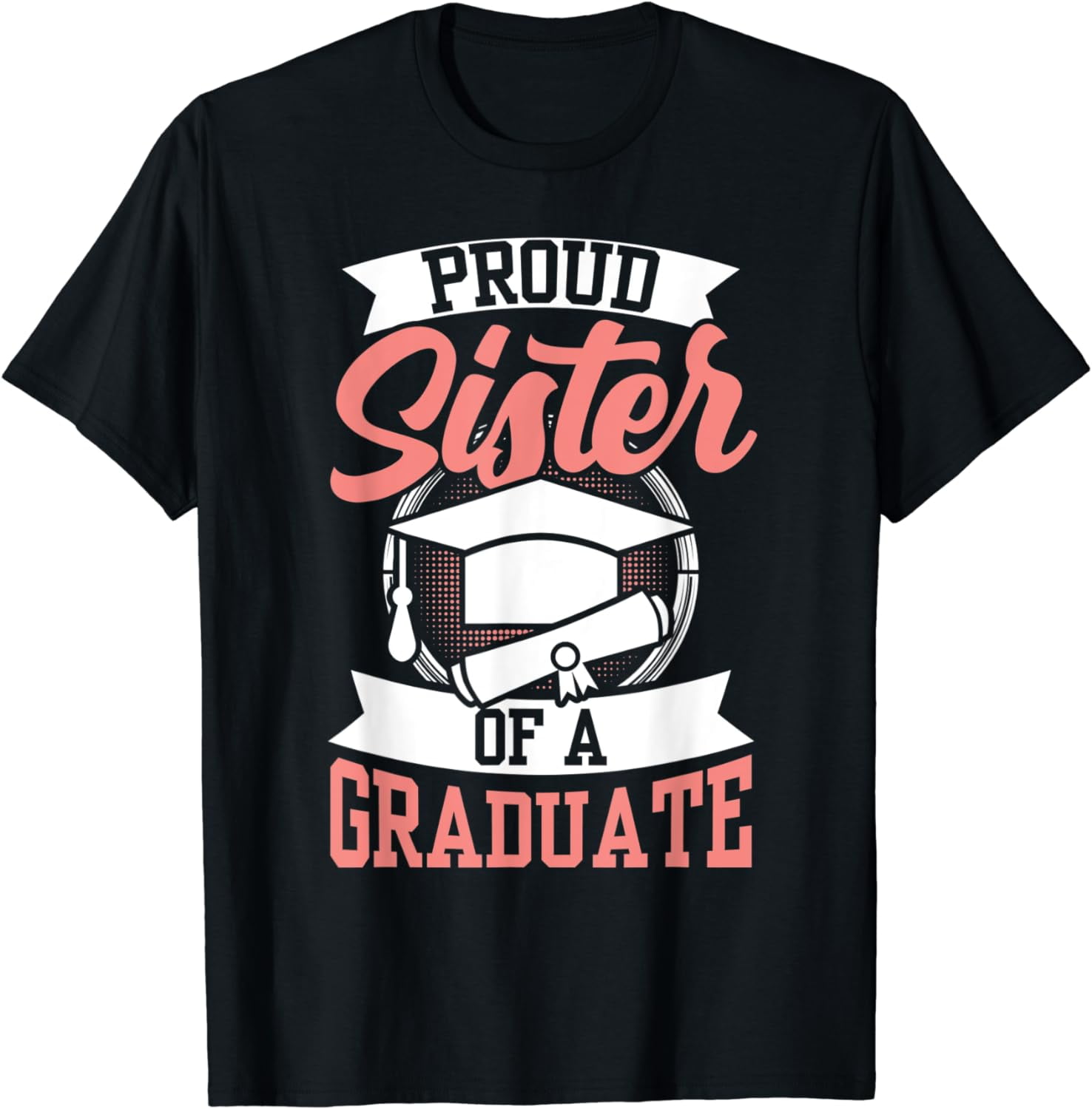 Proud Sister Of A Graduate Graduating Graduation Sayings T-Shirt ...