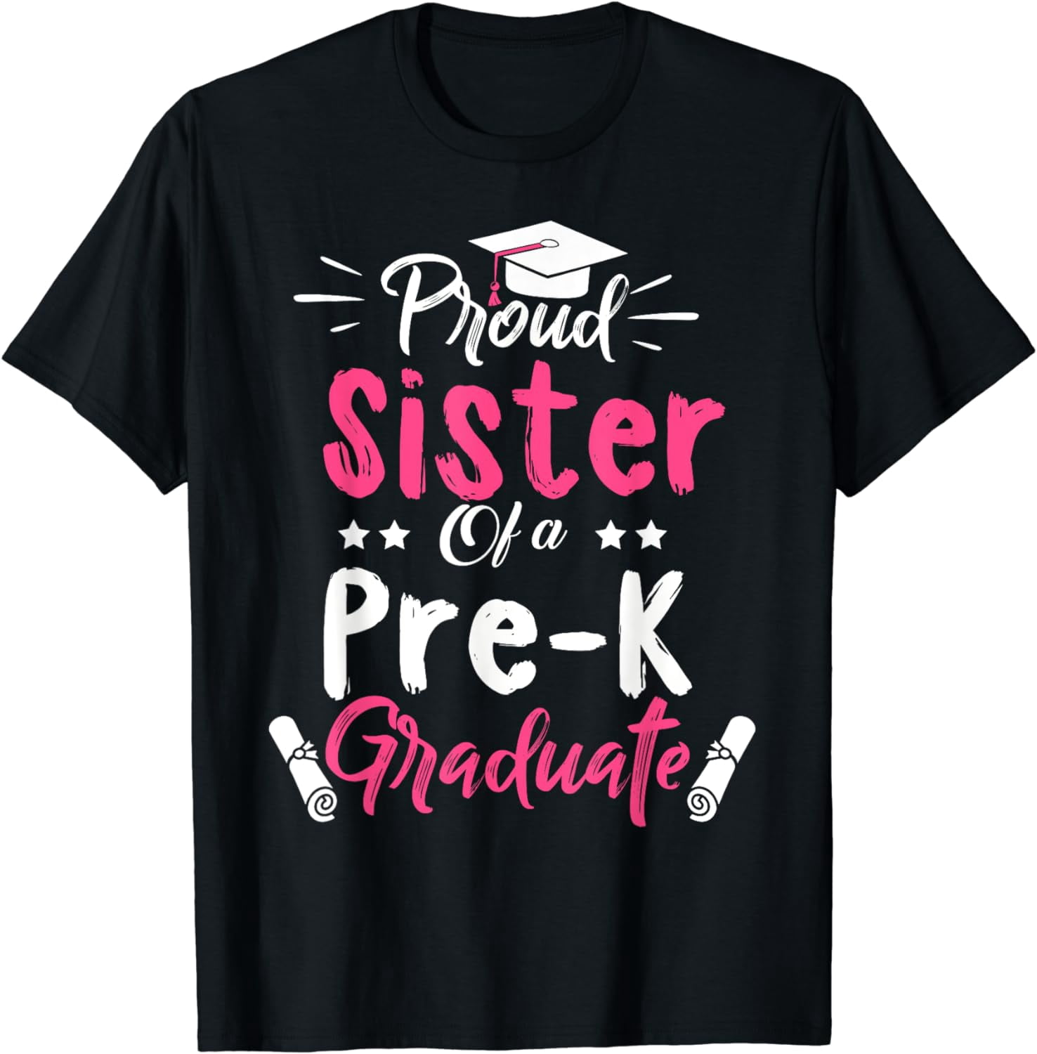 Proud Sister Of A Pre K Graduate Graduation Shirt Sisters T-Shirt ...