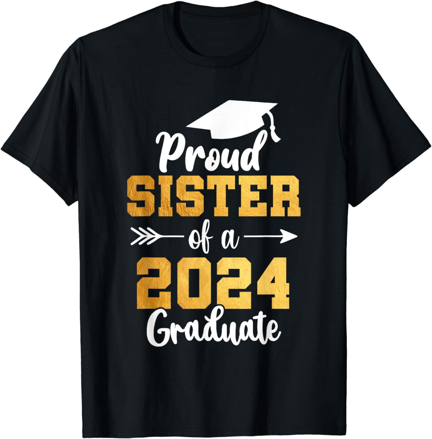 Proud Sister of a 2024 Graduate Class of 2024 Graduation T-Shirt ...
