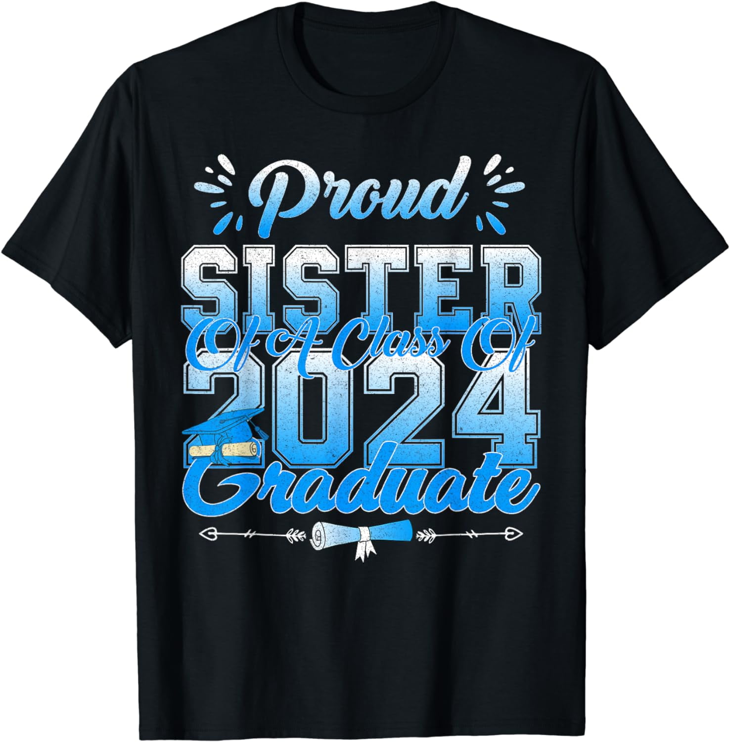 Proud Sister of a 2024 graduate For Sister Graduation T-Shirt - Walmart.com