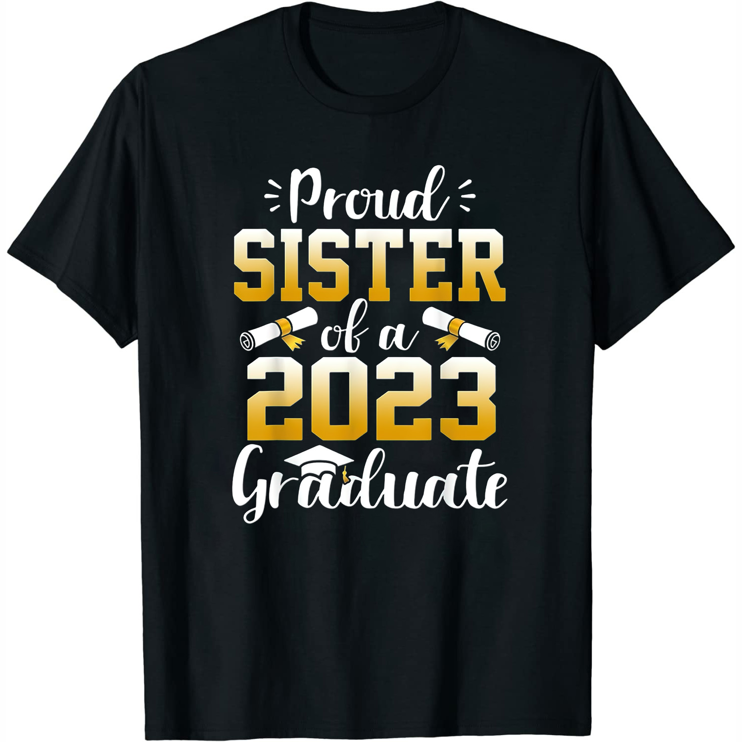 Proud Sister of a class of 2023 graduate senior graduation T-Shirt ...