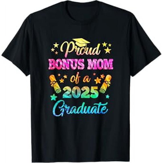 Proud Step Mom Of A Class Of 2025 Graduate Senior 25 Tie Dye T-Shirt ...