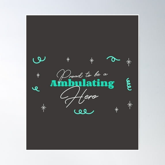 Proud To Be A Ambulatory Hero Ambulatory Nurse Posters Poster Wall Art ...