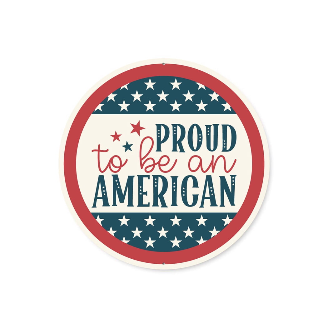 Proud To Be An American USA Flag Aluminum Metal Decor Sign - 12" Round ...