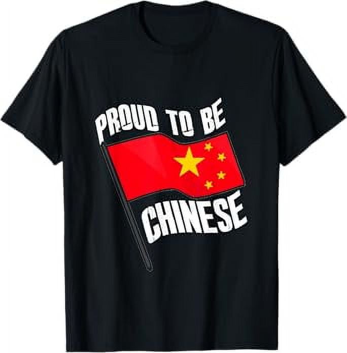 Proud To Be Chinese | China Flag | Proud Chinese T-Shirt - Walmart.com