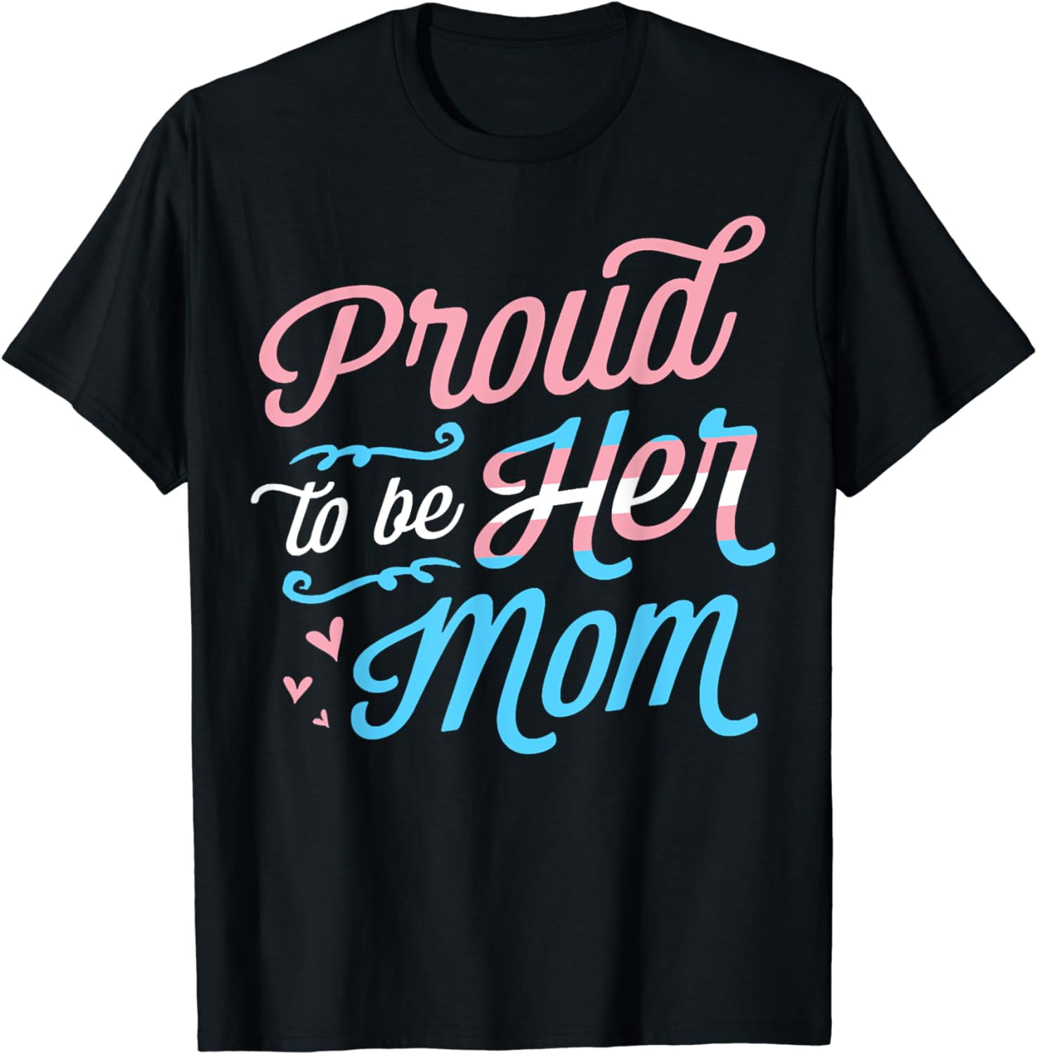 Proud To Be Her Mom Beautiful Transgender Pride Flag T-Shirt - Walmart.com
