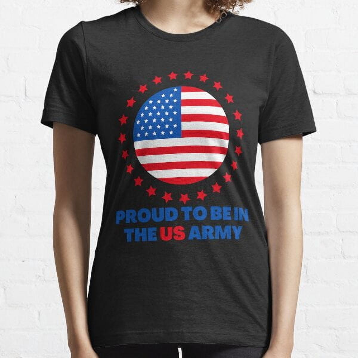 Proud To Be In The US Army Military designed and sold by BookOfE ...