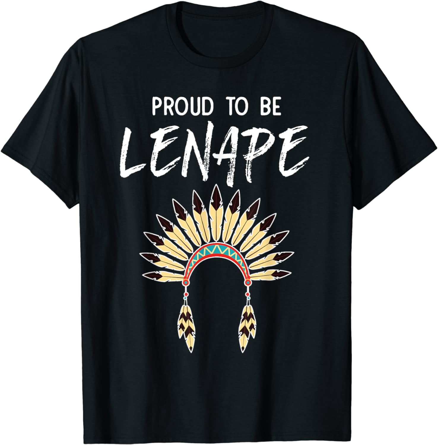 Proud To Be Lenape Delaware Native American Pride Headdress Cotton T ...